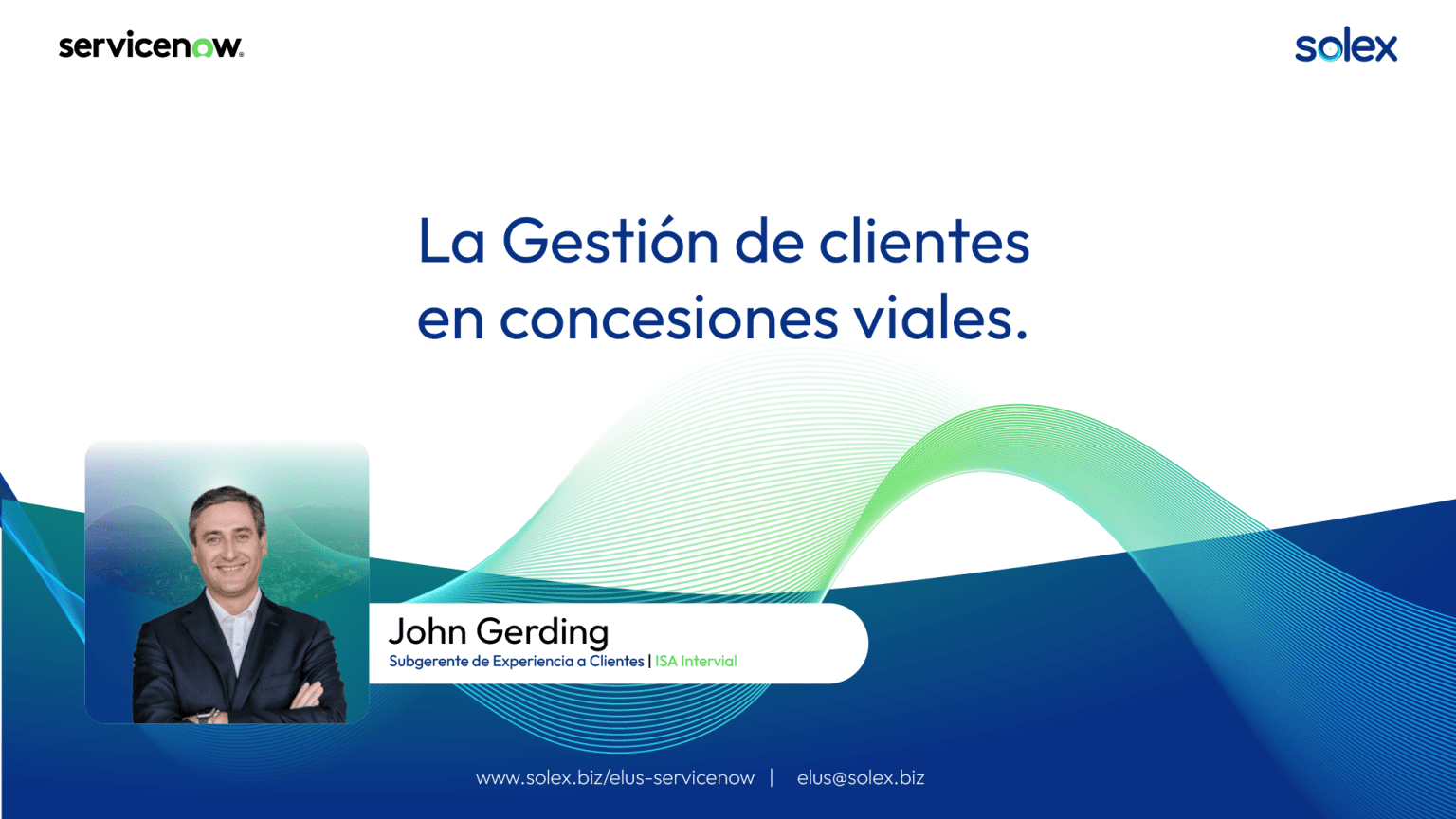 John Gerding en ELUS 2023: Lo que Necesitas Saber sobre ServiceNow | Solex