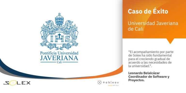 Caso de Éxito Javeriana de Cali | Solex & Tableau | Solex