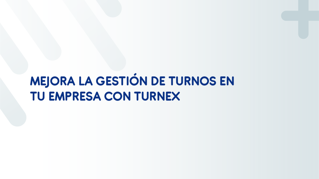 Mejora la Gestión de Turnos en tu Empresa con TURNEX | Solex